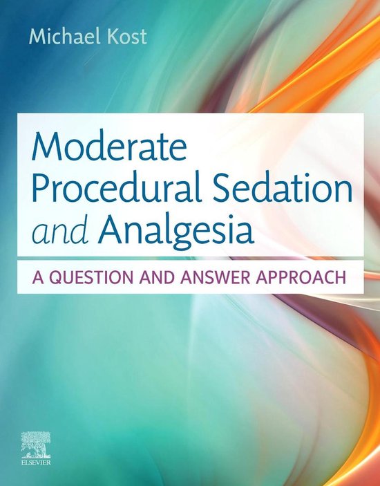 Moderate Procedural Sedation and Analgesia (ebook), Michael Kost, Dnp ...