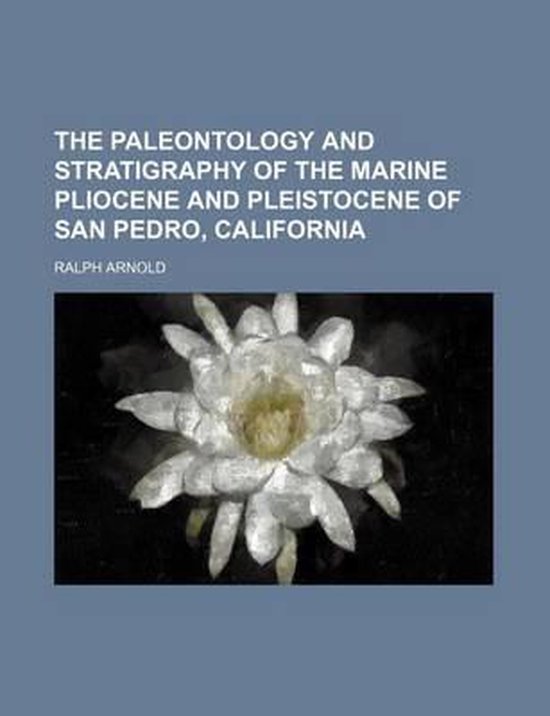 The Paleontology and Stratigraphy of the Marine Pliocene and ...