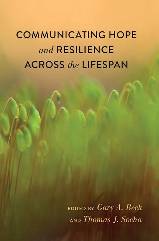 Lifespan Communication 4 - Communicating Hope and Resilience Across the ...