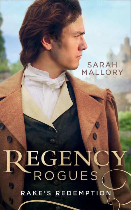 Regency Rogues: Rakes' Redemption: Return of the Runaway (The Infamous ...