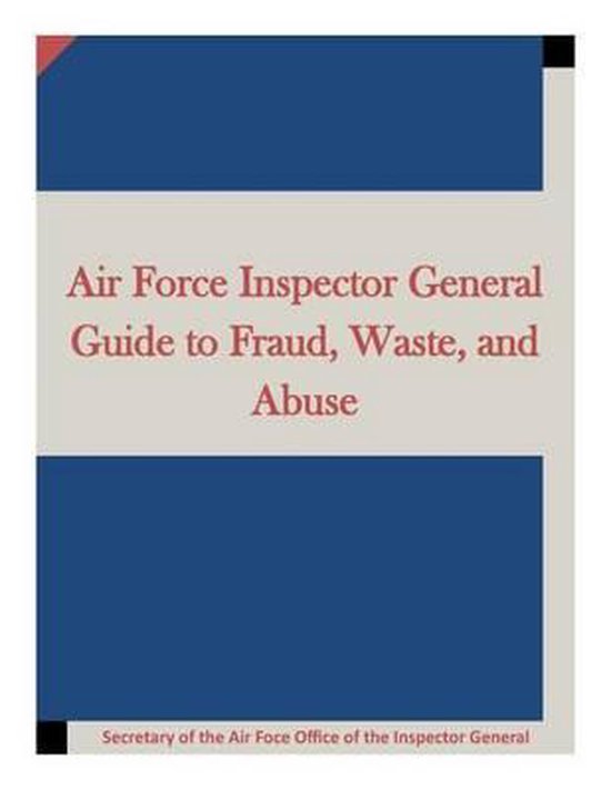 Air Force Inspector General Guide to Fraud, Waste, and Abuse ...