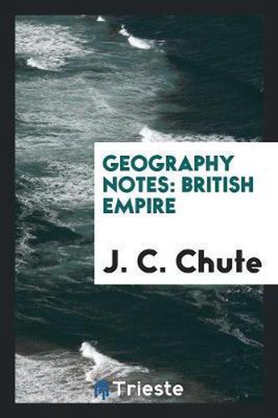 Geography Notes, J C Chute | 9780649421398 | Boeken | bol.com