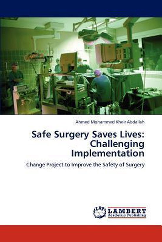 Safe Surgery Saves Lives | 9783847327721 | Ahmed Mohammed Kheir ...