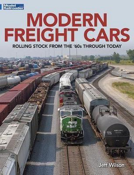 Modern Freight Cars, Jeff Wilson | 9781627005852 | Boeken | bol.com