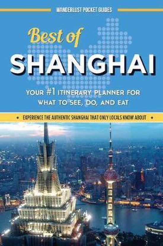 Best of Shanghai, Wanderlust Pocket Guides | 9781518709494 | Boeken ...