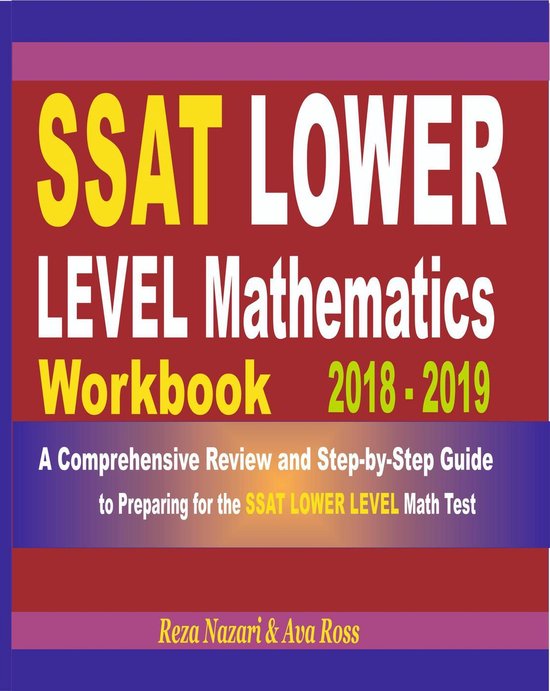 SSAT Lower Level Mathematics Workbook 2018 - 2019: A Comprehensive ...