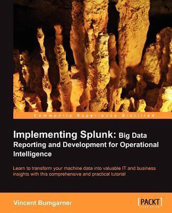 Implementing Splunk: Big Data Reporting And Development For, Vincent Bumgarner |... | bol.com
