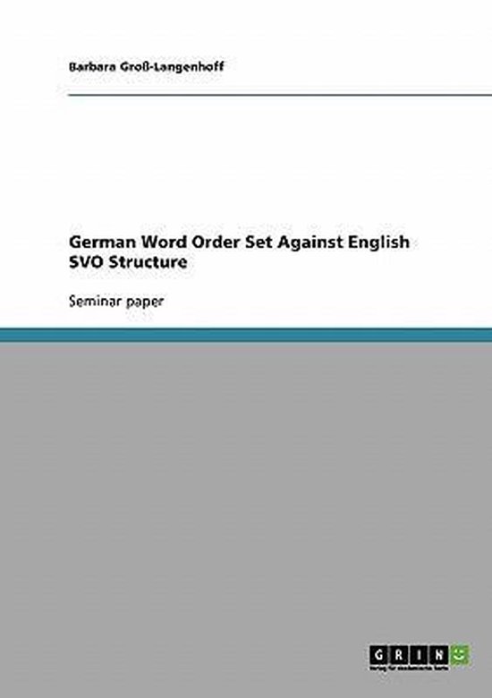 German Word Order Set Against English SVO Structure | 9783638692175 ...