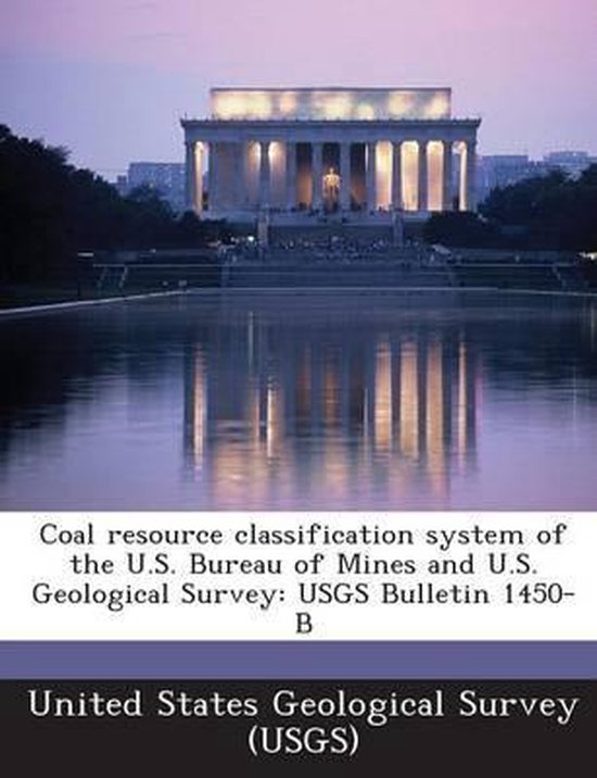 Coal Resource Classification System of the U.S. Bureau of Mines and U.S ...