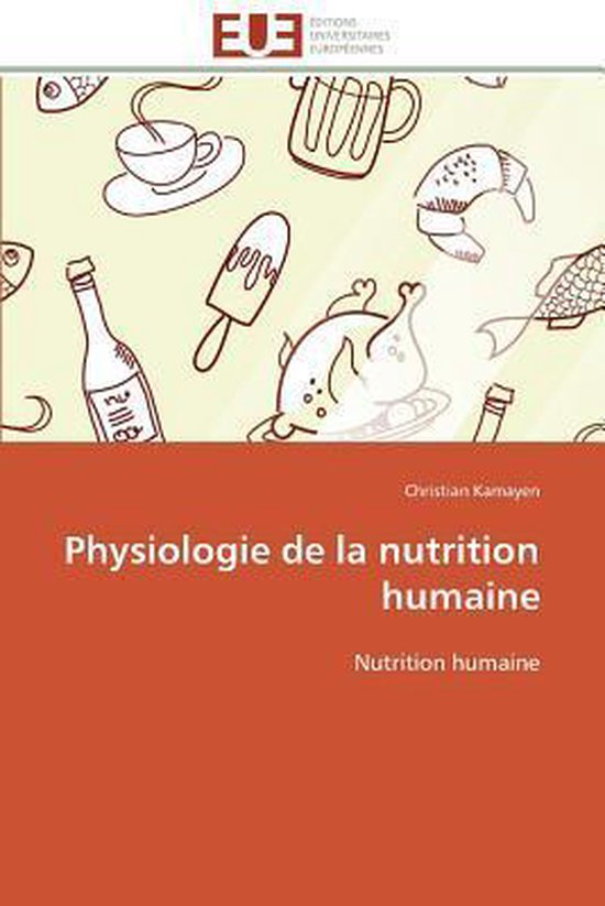 Physiologie de la Nutrition Humaine, Kamayen-C | 9783841797629 | Livres ...