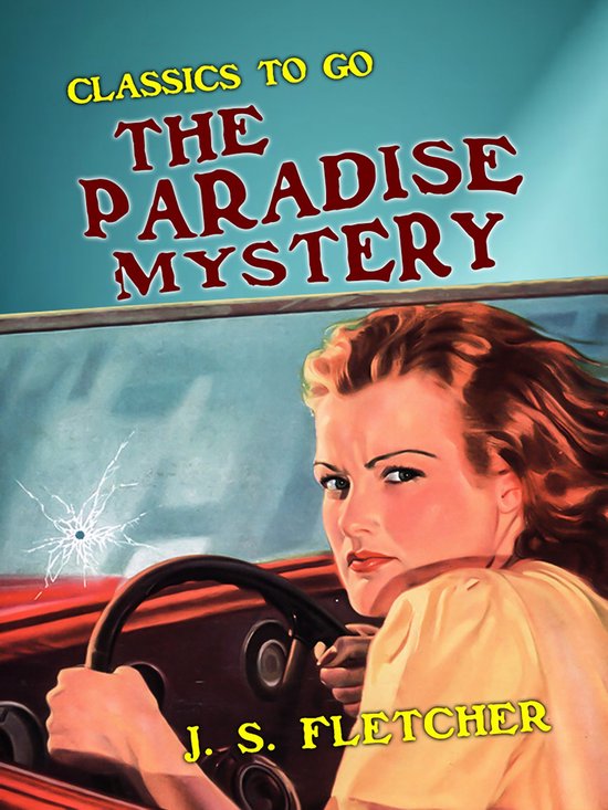 Classics To Go - The Paradise Mystery (ebook), Joseph Smith Fletcher ...