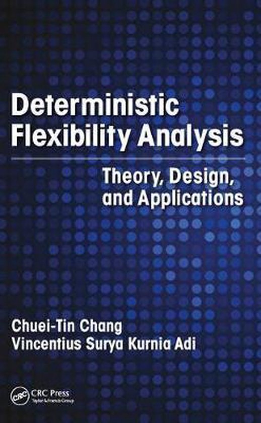 Deterministic Flexibility Analysis Theory, Design, and Applications ...
