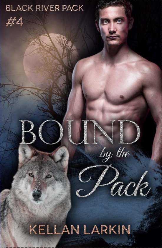 Black River Pack 4 - Bound by the Pack (ebook), Kellan Larkin ...