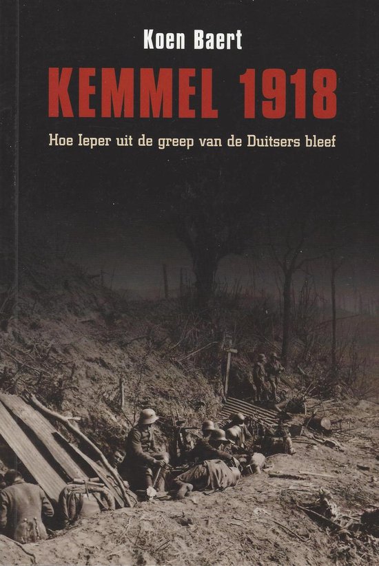 Kemmel 1918, Koen Baert | 9789055080953 | Boeken | bol