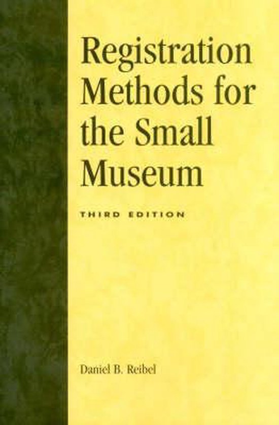 Registration Methods for Small History Museums, Daniel B. Reibel ...