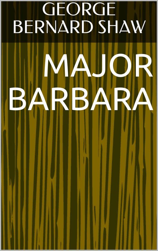 Major Barbara (ebook), George Bernard Shaw | 1230003142165 | Boeken ...
