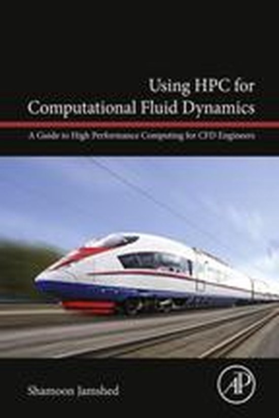 Using HPC for Computational Fluid Dynamics: A Guide to High Performance Computing for... | bol