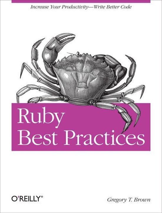 Ruby Best Practices (ebook), Gregory T Brown | 9780596555818 | Boeken | bol.com