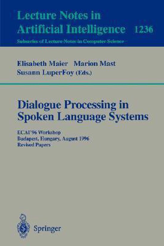Dialogue Processing in Spoken Language Systems | 9783540631750 | Boeken ...