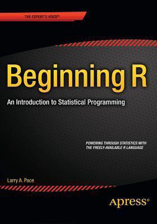 Beginning R: An Introduction To Statistical Programming | 9781430245544 ... Beginning R: An Introduction To Statistical Programming | 9781430245544 ...