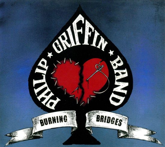 Burning Bridges, Philip Griffin Band | CD (album) | Muziek | bol.com