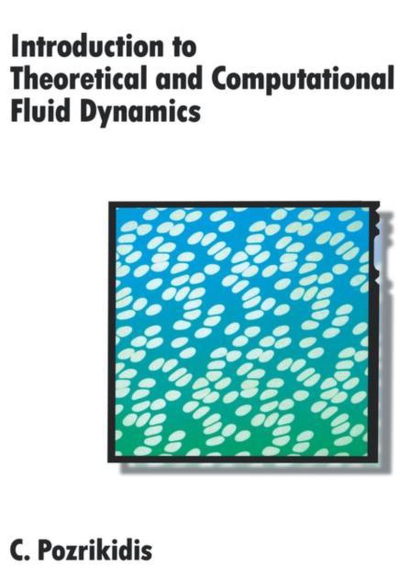 Introduction to Theoretical and Computational Fluid Dynamics | 9780195093209 | C.... | bol.com
