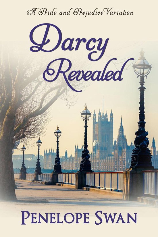 Darcy Revealed: A Pride and Prejudice Variation (ebook), Penelope Swan | 9780994292445... | bol