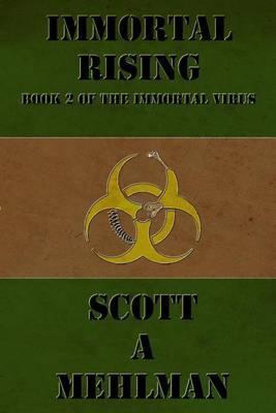 The Immortal Virus- Immortal Rising, Scott a Mehlman | 9781532860645 ...