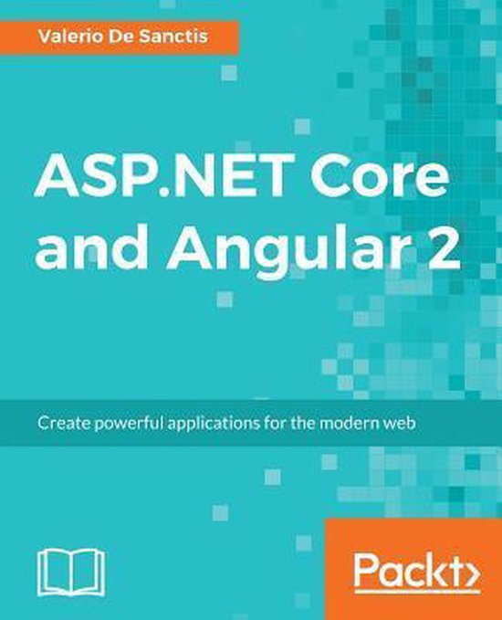 ASP.NET Core and Angular 2 | 9781786465689 | Valerio de Sanctis | Boeken | bol