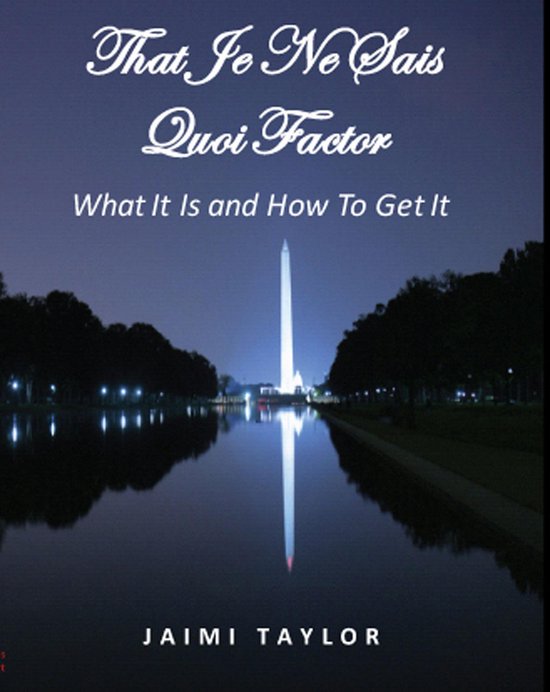 That Je Ne Sais Quoi Factor: What It Is and How To Get It (ebook ...