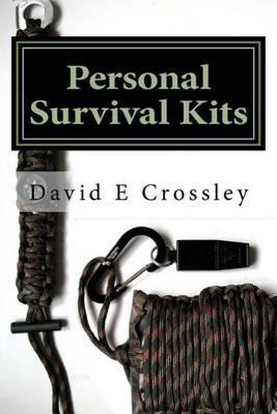 Personal Survival Kits, David E Crossley | 9781522727378 | Boeken | bol.com