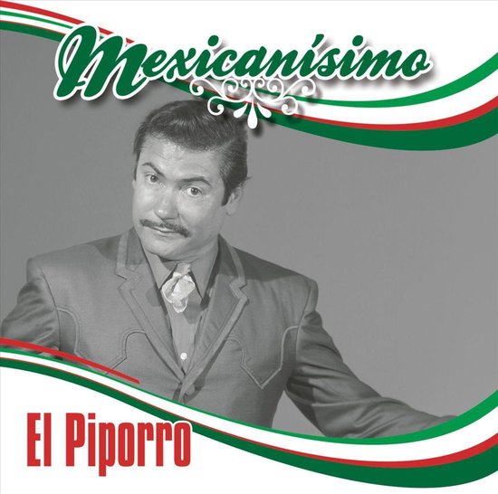 Mexicanisimo, Piporro | CD (album) | Muziek | bol.com