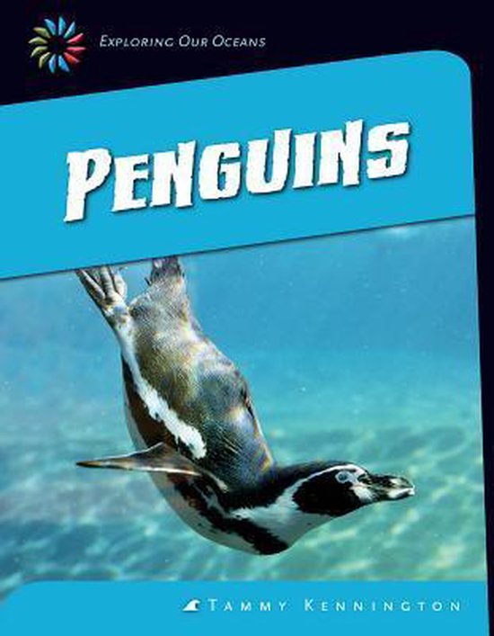 21st Century Skills Library: Exploring Our Oceans- Penguins, Tammy ...