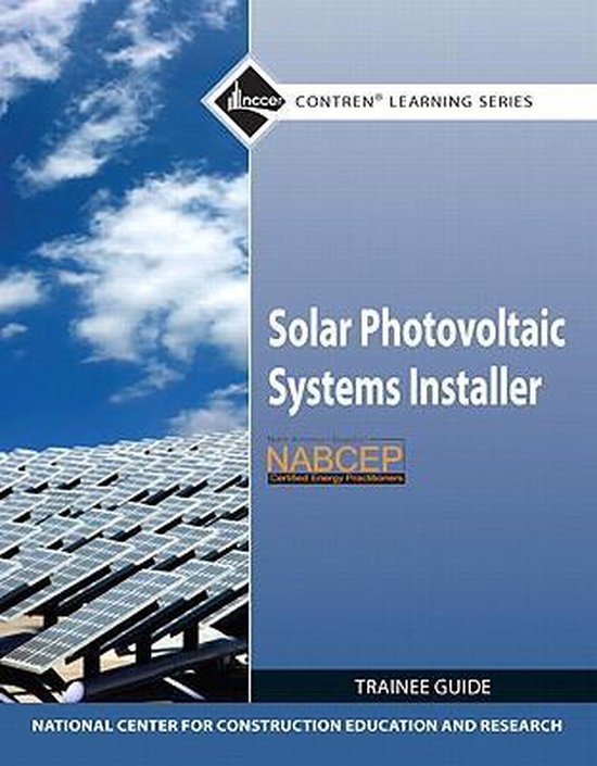 Solar Photovoltaic Systems Installer Trainee Guide | 9780132571104 ...