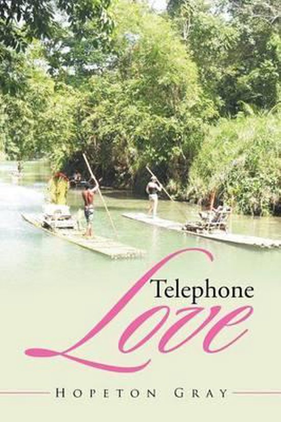 Telephone Love, Hopeton Gray | 9781503502611 | Boeken | bol.com