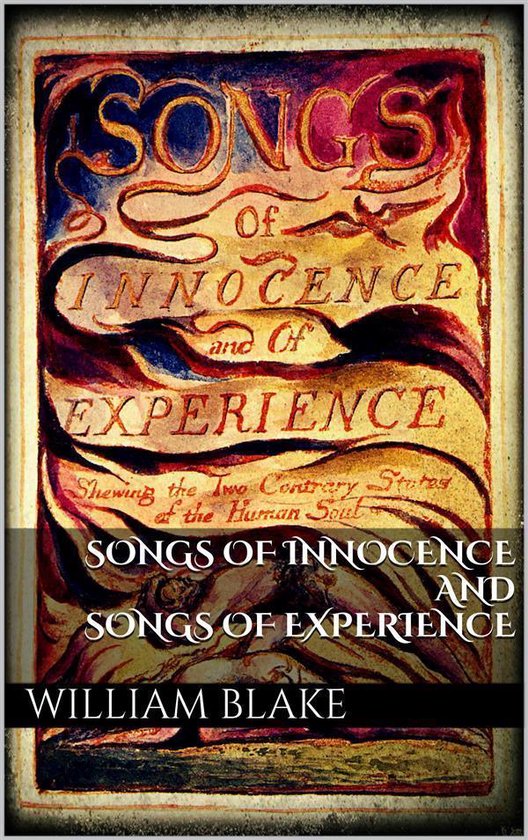 Songs of Innocence and Songs of Experience (ebook), William Blake | 9786051764207 | Boeken | bol