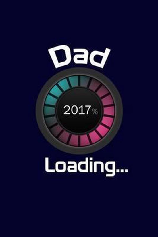 Dad 2017 Loading | 9781540544445 | Journals And More | Boeken | bol.com