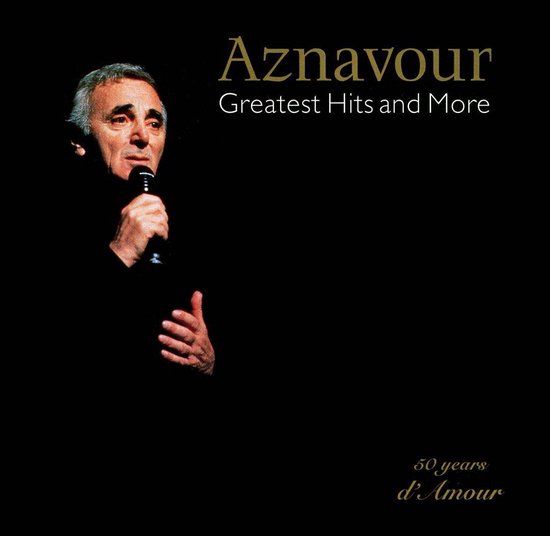 Greatest Hits and More, Charles Aznavour | CD (album) | Muziek | bol