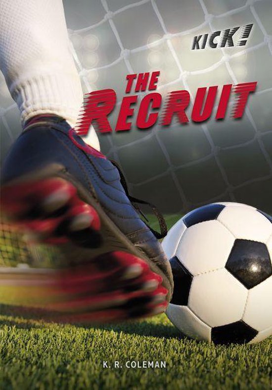 Kick! - The Recruit (ebook), K.R. Coleman | 9781541517592 | Boeken ...