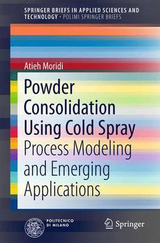 Powder Consolidation Using Cold Spray | 9783319299617 | Atieh Moridi ...
