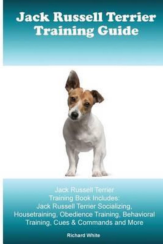 Jack Russell Terrier Training Guide. Jack Russell Terrier Training Book ...