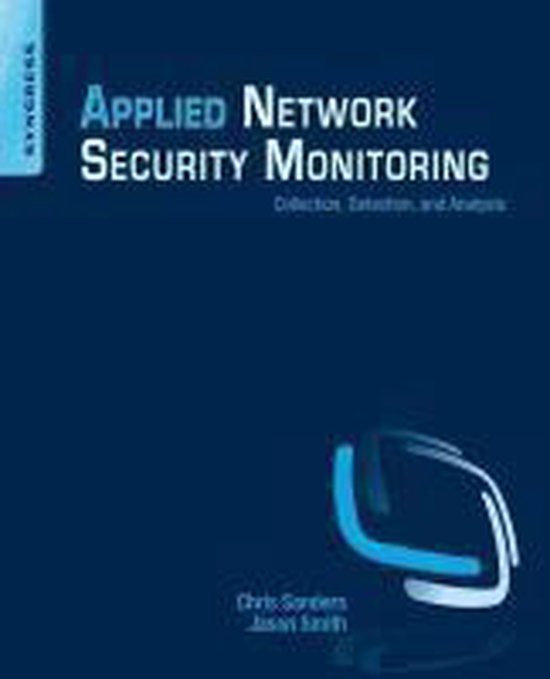 Applied Network Security Monitoring | 9780124172081 | Jason Smith | Boeken | bol