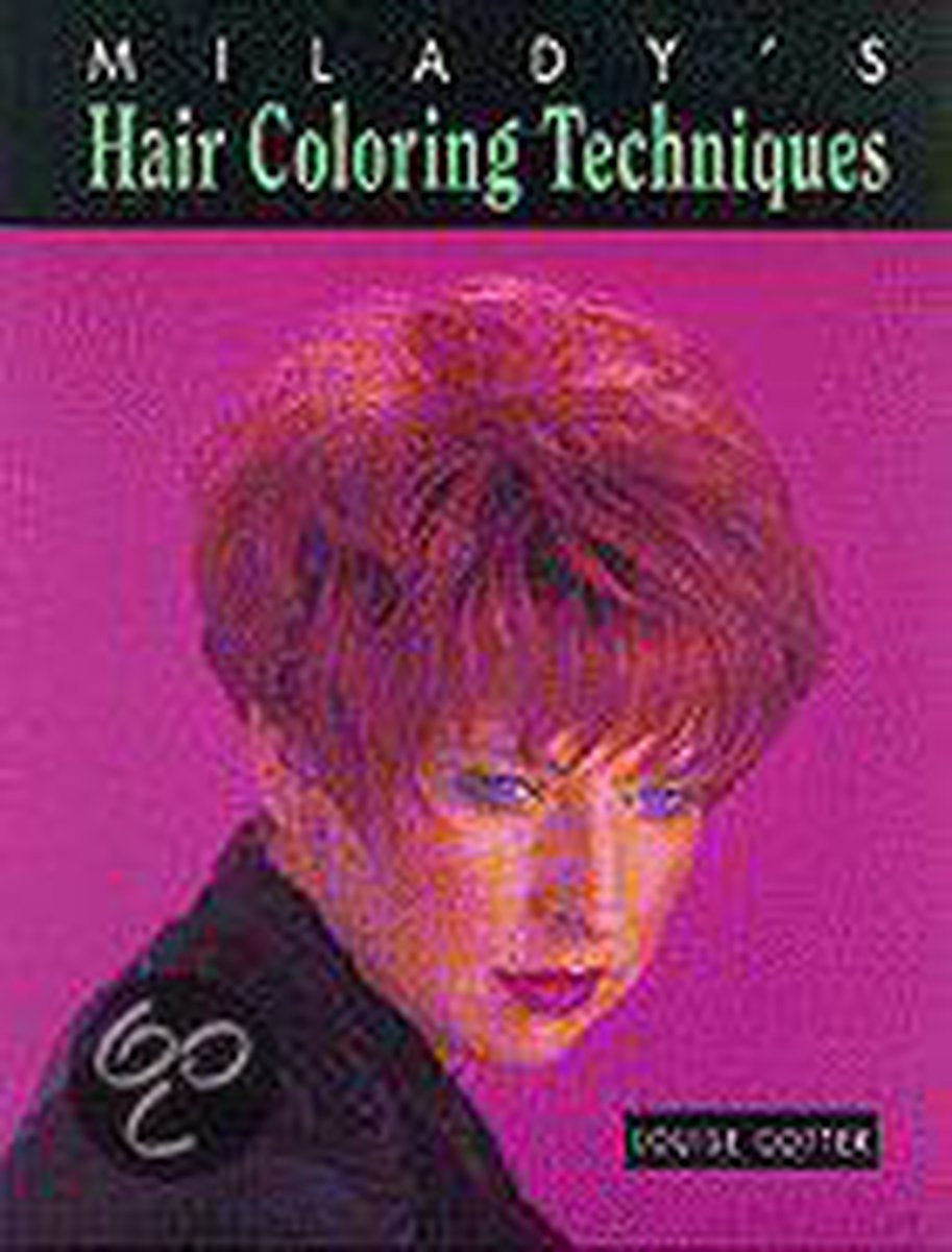 Milady's Hair Coloring Techniques, Louise Cotter | 9781562531164 ...