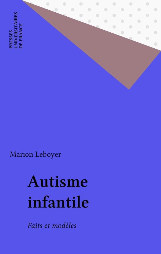 Autisme infantile (ebook), Marion Leboyer | 9782130661450 | Boeken ...