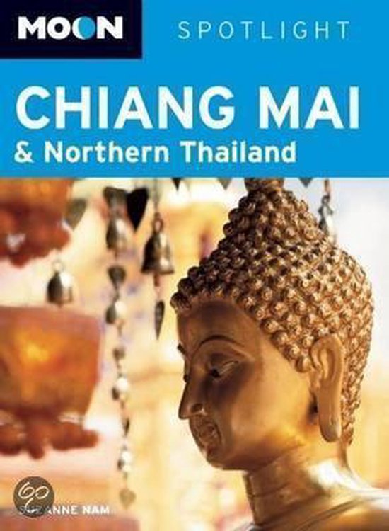 Moon Spotlight Chiang Mai & Northern Thailand, Suzanne Nam ...