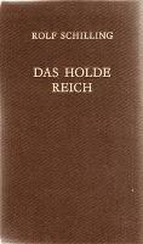 Das Holde Reich, Rolf Schilling | 9783926370051 | Boeken | bol.com
