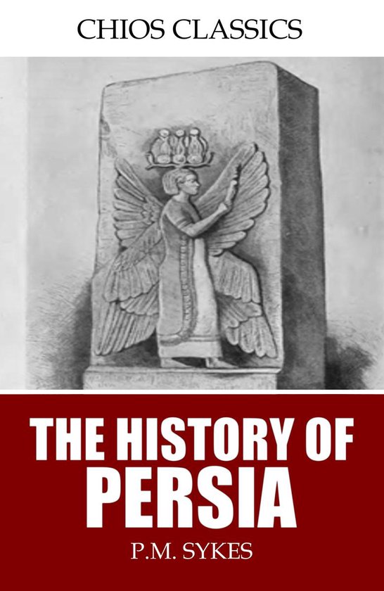 The History of Persia (ebook), P.M. Sykes | 9781508017196 | Boeken ...