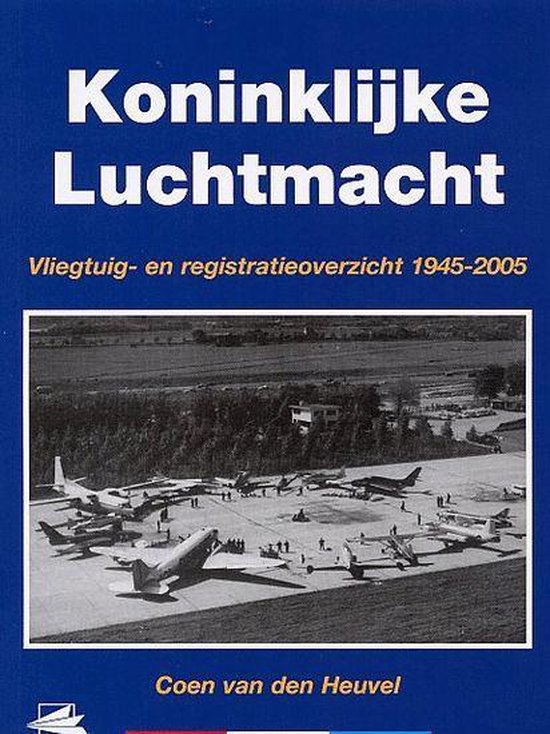 Koninklijke Luchtmacht, Coen van den Heuvel | 9789071553141 | Boeken | bol