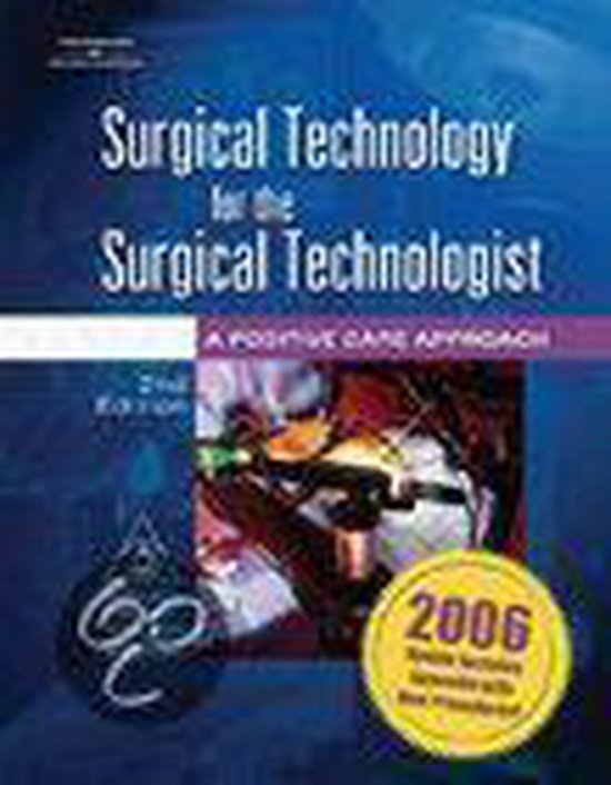 Surgical Technology for the Surgical Technologist, Teri L. Junge ...