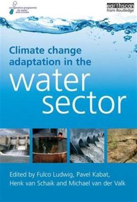 Climate Change Adaptation in the Water Sector | 9781138991408 | Boeken ...